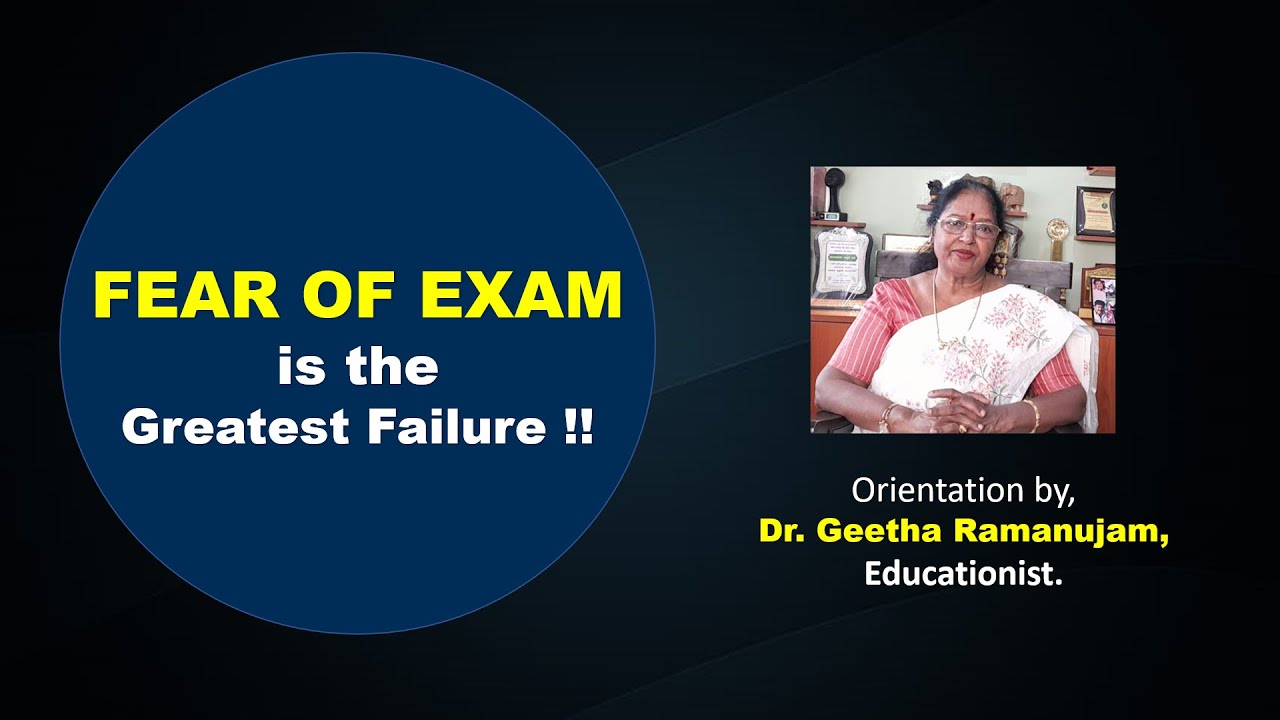 "FEAR OF EXAM" is the Greatest Failure - Orientation by Dr. Geetha ...