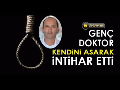 GENÇ DOKTOR KENDİNİ ASARAK İNTİHAR ETTİ