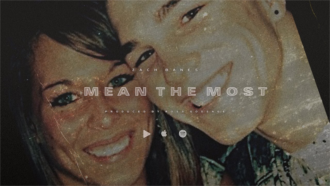 Zach Banes- Mean the Most (Anniversary Song to my Wife) - YouTube