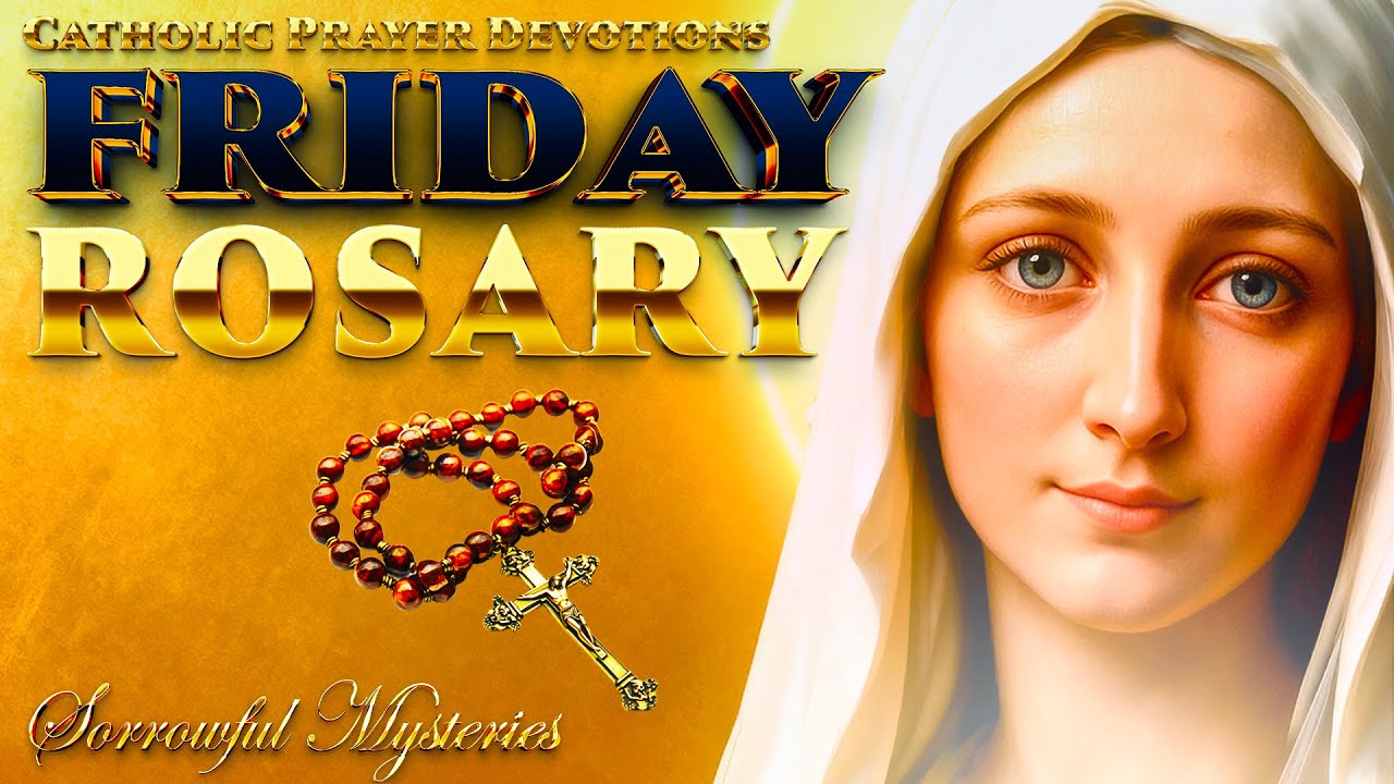 Friday Rosary 💜 Sorrowful Mysteries | Holy Rosary Today for Healing ...