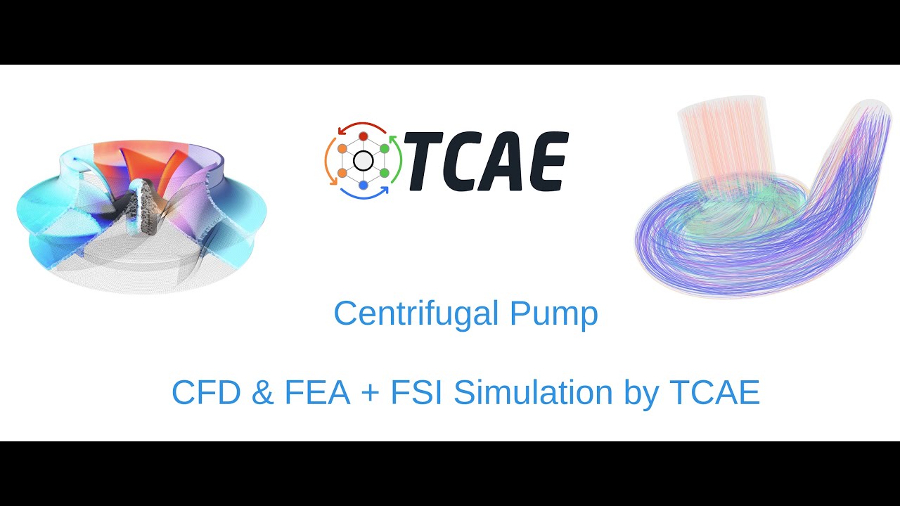 Webinar 51 - Centrifugal Pump CFD & FEA + FSI Simulation by TCAE, March 30, 2021 - YouTube