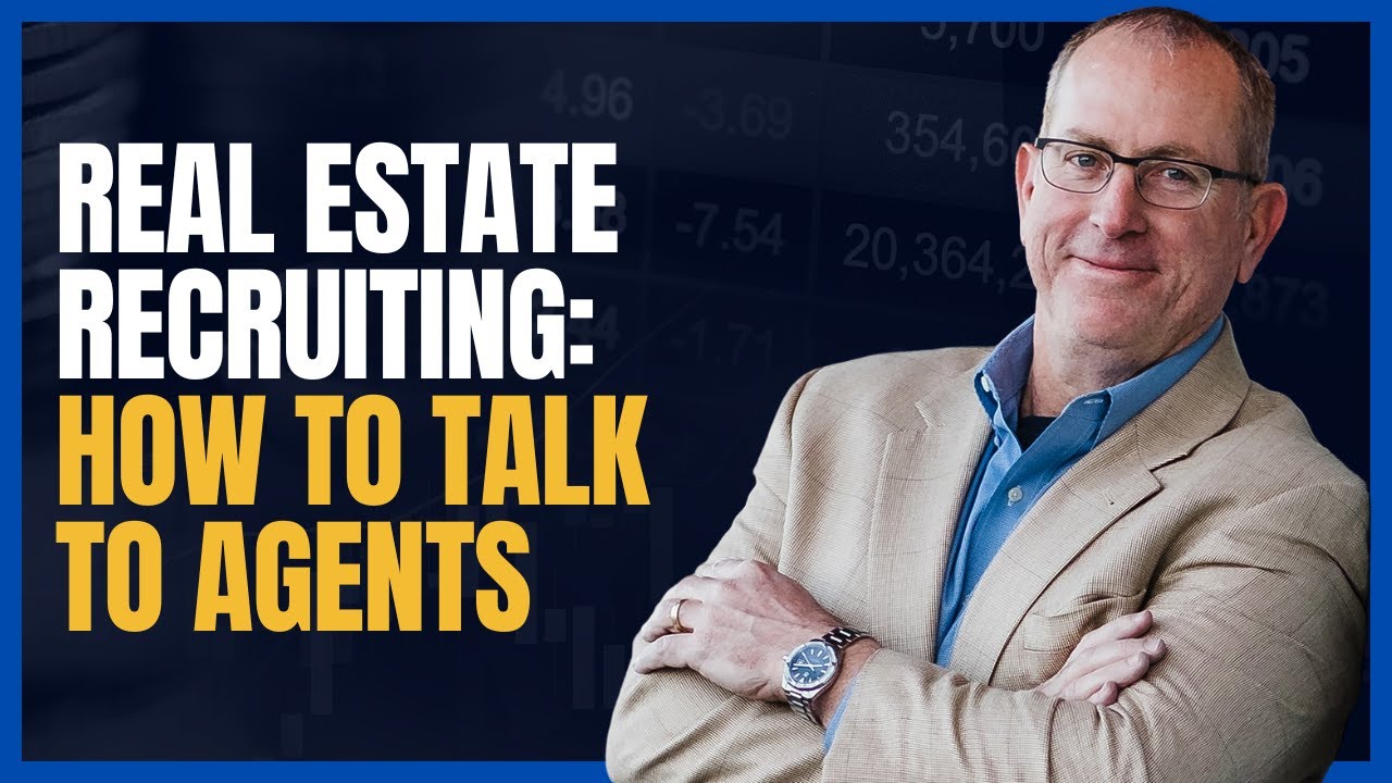 Real Estate Recruiting: Mastering The Art Of Talking To Agents - YouTube