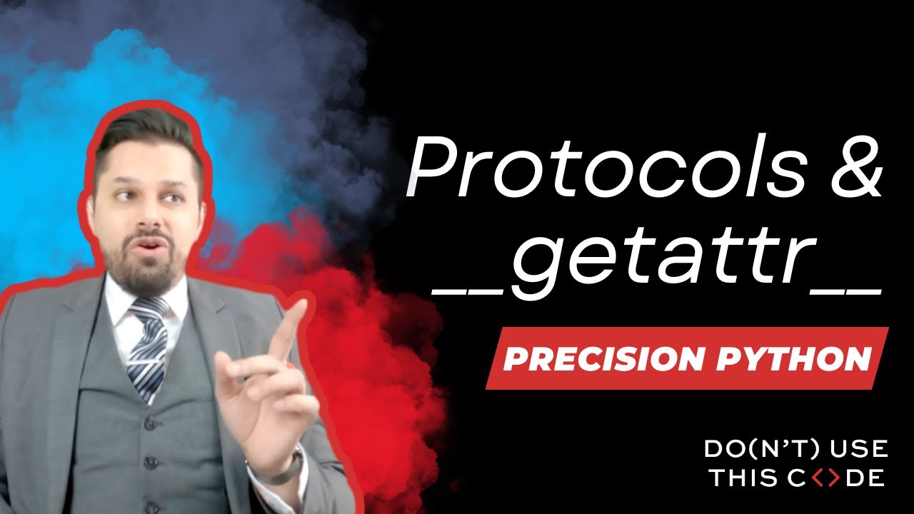 Protocols And Getattr Precision Python Throwback Part 8 Youtube