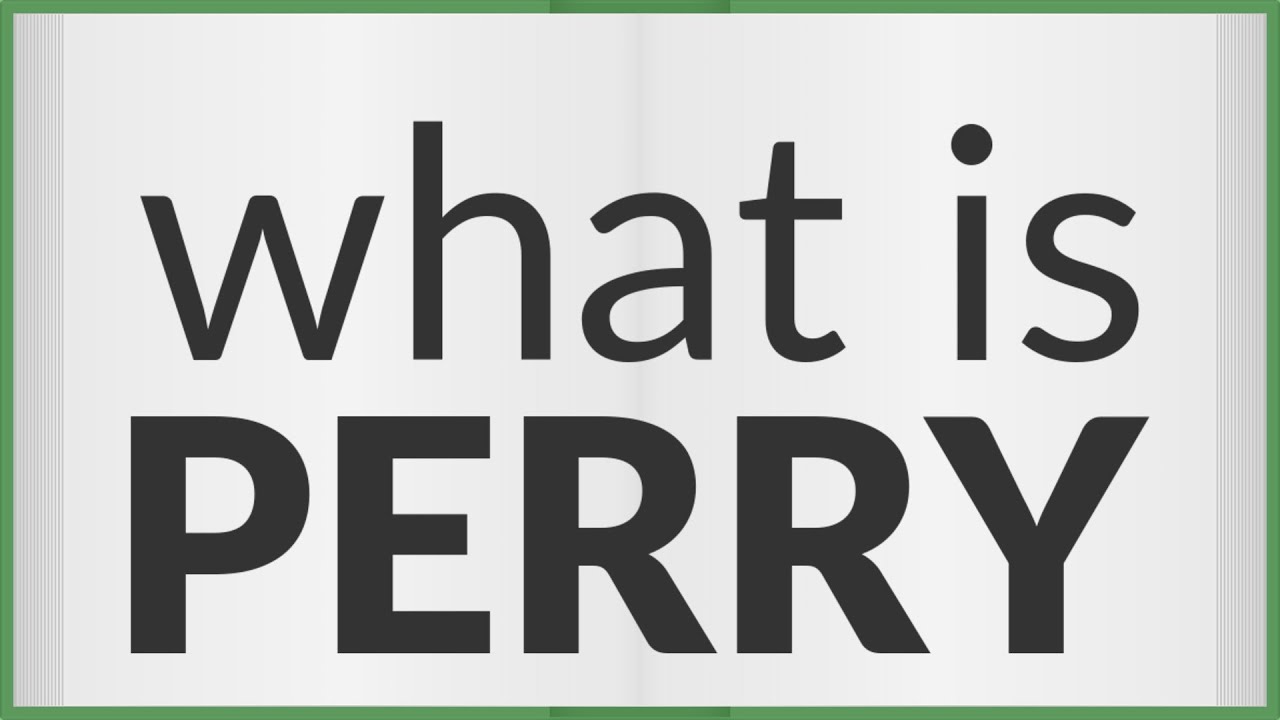 Perry | meaning of Perry - YouTube