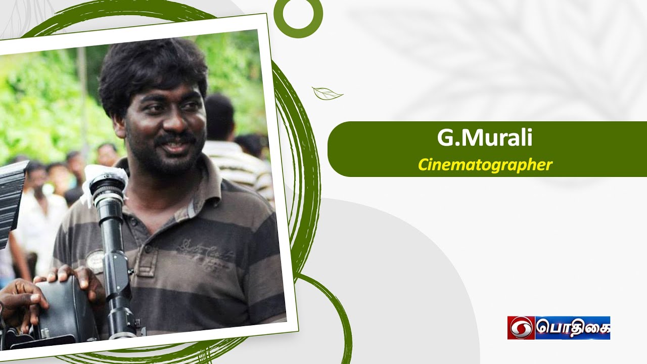 G.Murali, Cinematographer | #NamVirundhinar - YouTube