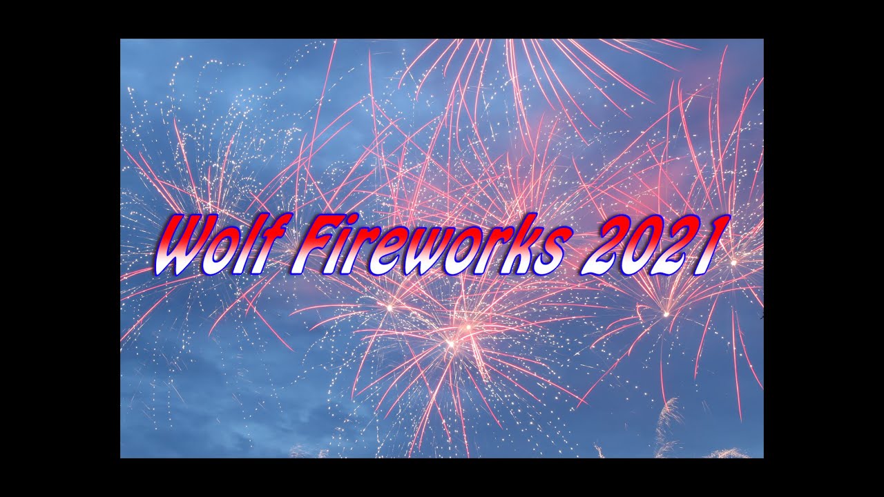Wolf Fireworks 2021 - YouTube