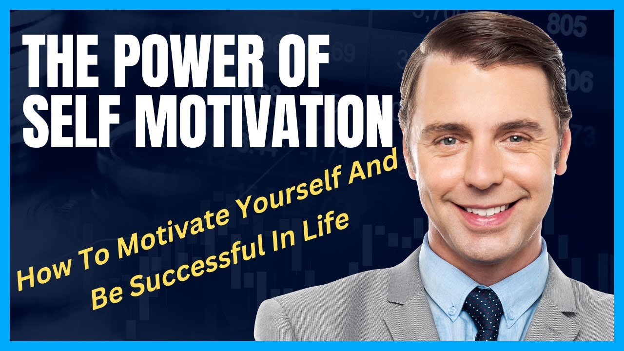 The Power Of SELF MOTIVATION: How To Motivate Yourself and Be ...