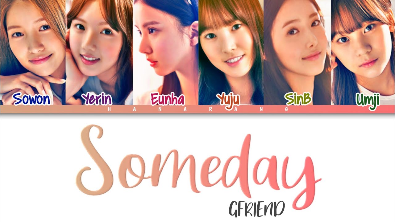[ENG SUB] Gfriend - Someday | Color Coded Lyrics (Han/Rom/Eng) - YouTube
