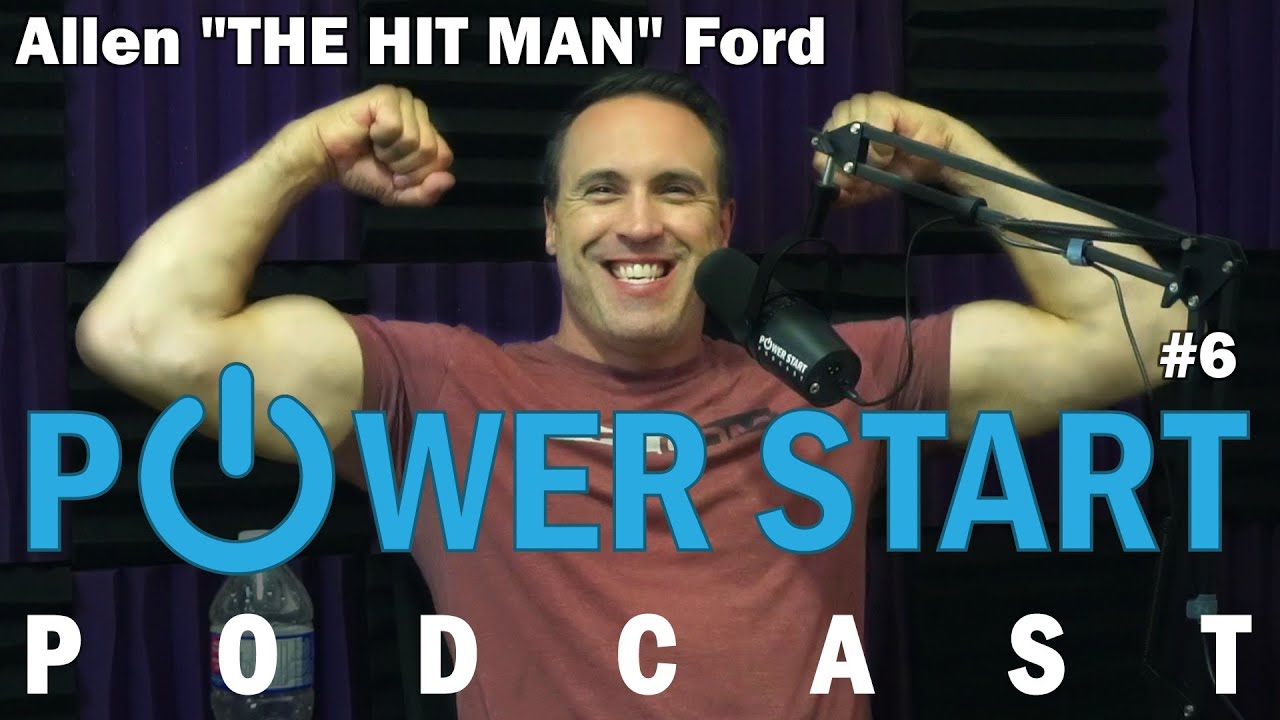PowerStart Podcast Episode 6 with Allen "The Hitman" Ford! - YouTube