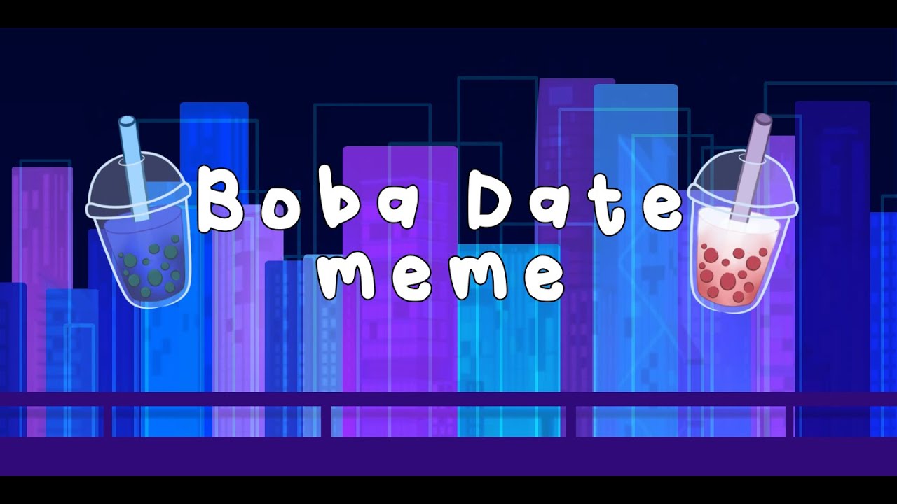 Boba Date | Meme (gl2) - YouTube