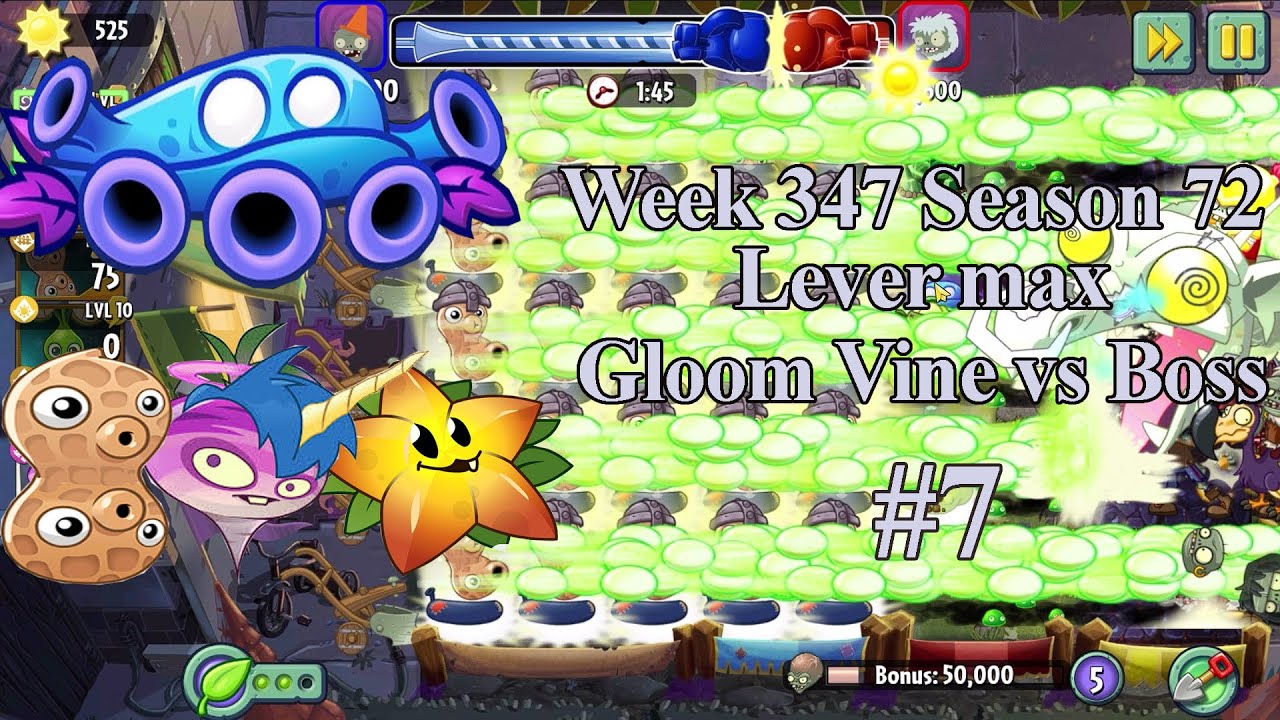 Pvz2. Arena Week 347 Season 72 lever max Gloom vine vs Boss #7 carry ...