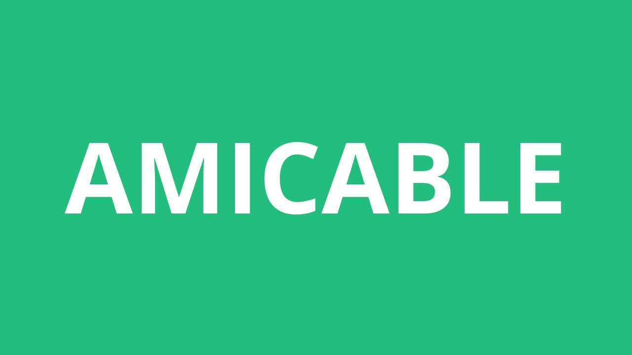 How To Pronounce Amicable - Pronunciation Academy - YouTube