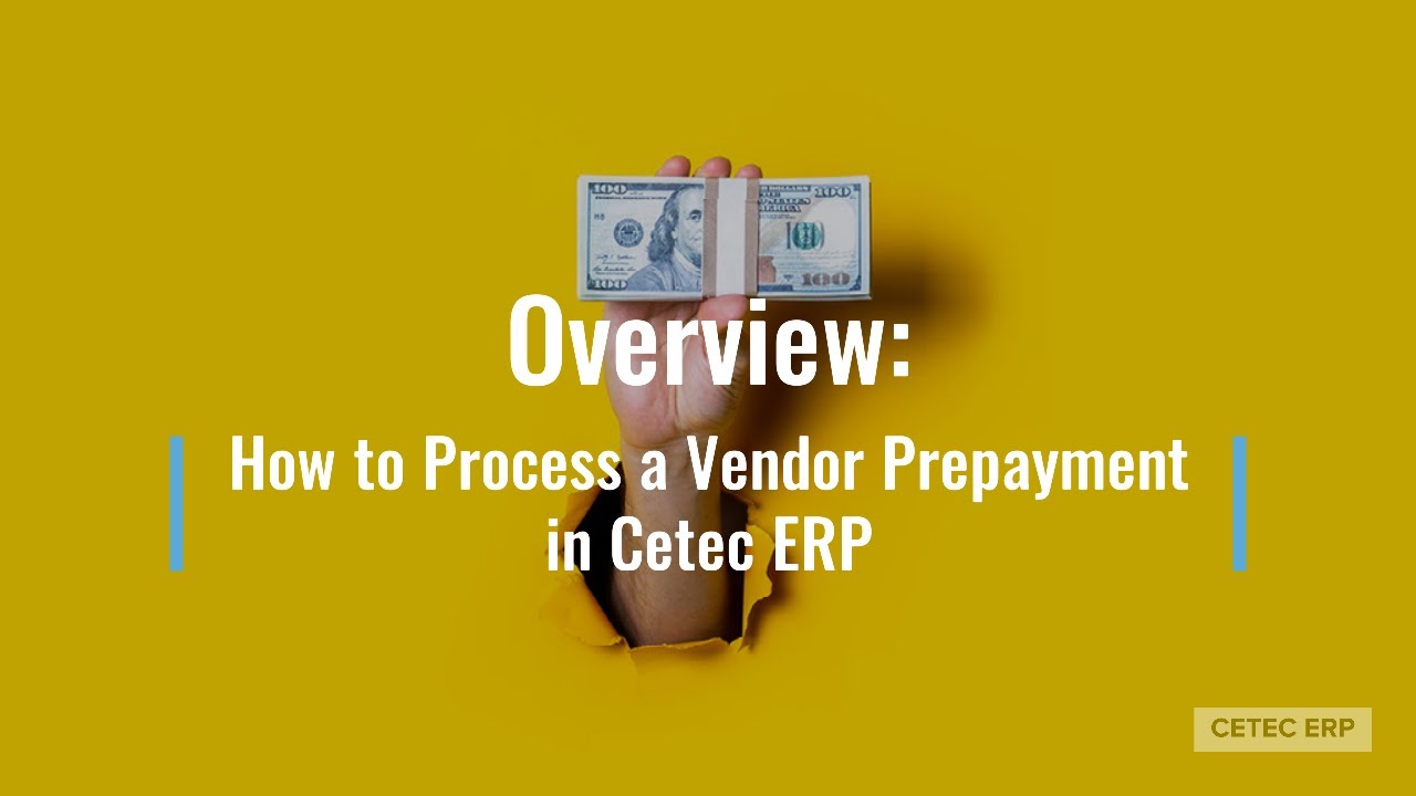 Overview: How to Process a Vendor Prepayment in Cetec ERP - YouTube