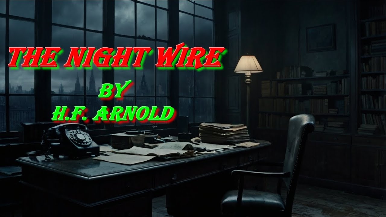 📡 The Night Wire by H. F. Arnold | Horror Audiobook 🎧 | Supernatural ...