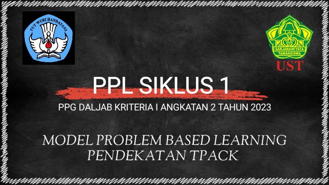 PPL Siklus 1 Model Problem Based Learning Pendekatan TPACK #ppg # ...