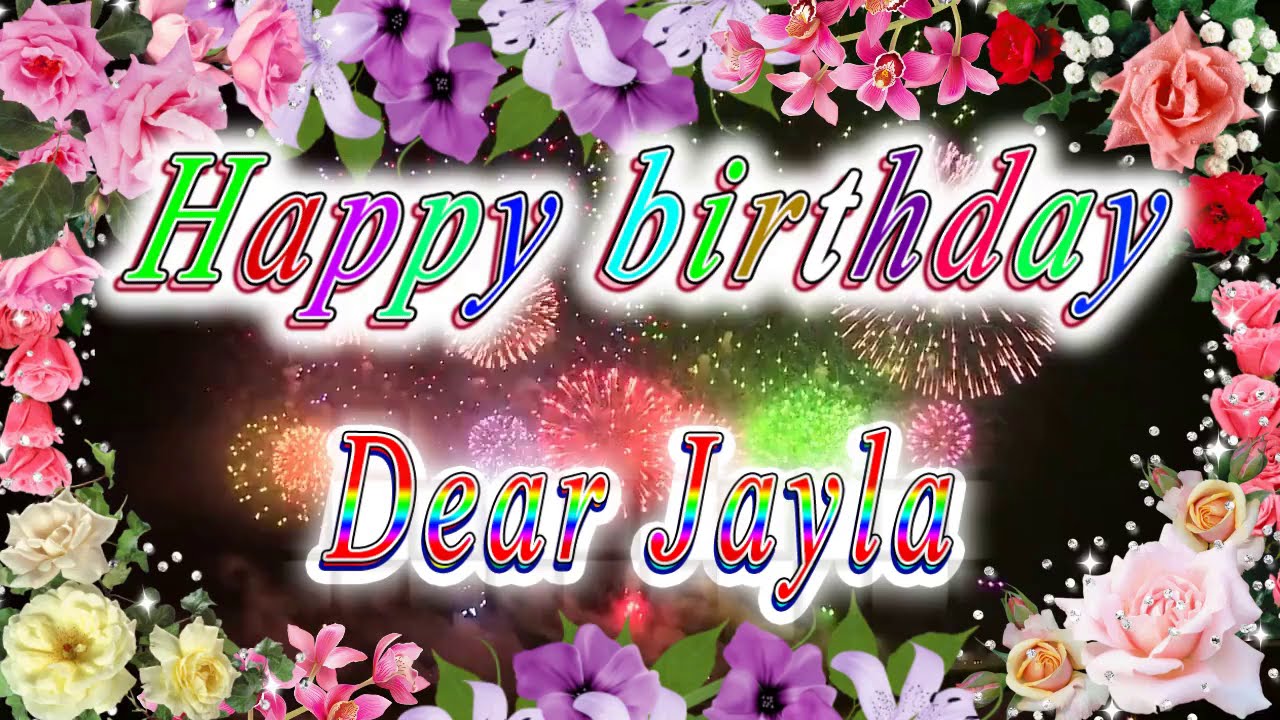 Happy birthday dear Jayla - YouTube