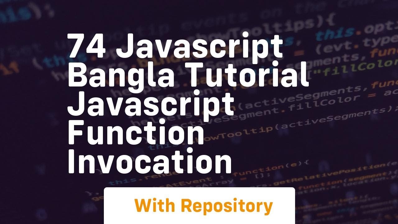 74 javascript bangla tutorial javascript function invocation - YouTube