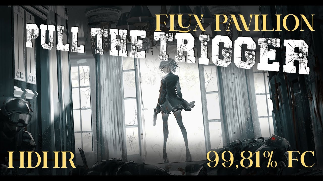 [osu!] Flux Pavilion - Pull The Trigger (Maduk Remix) [Expert] +HDHR 99.81% FC | 6.39 ★ - YouTube