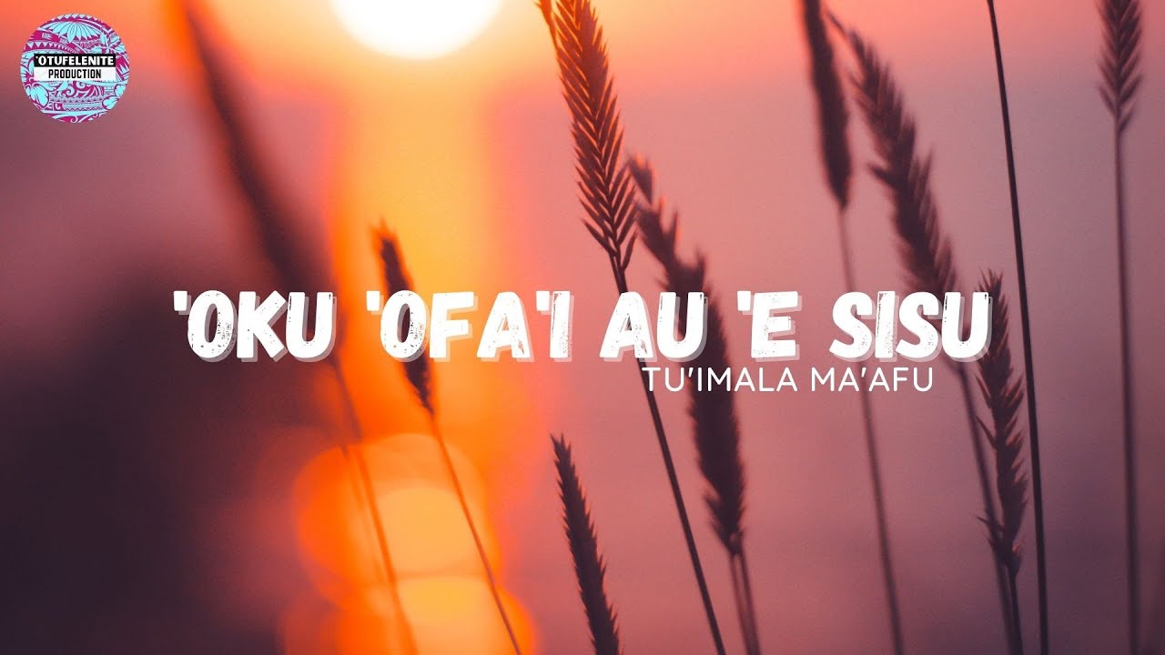 'OKU 'OFA'I AU 'E SISU [Lyrics] hiva fakalotu fakatonga - YouTube