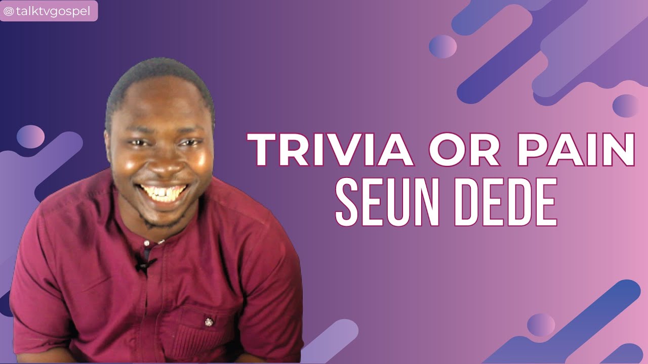INSIDE TALK TV WITH SEUN DEDE (Trivia or Pain Game) - YouTube