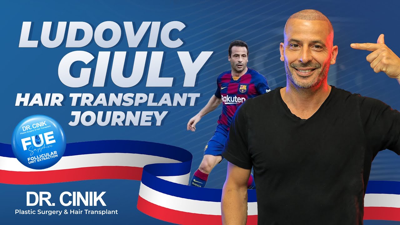 Ludovic Giuly | Hair Transplant Journey | Dr. Cinik Hospital - YouTube