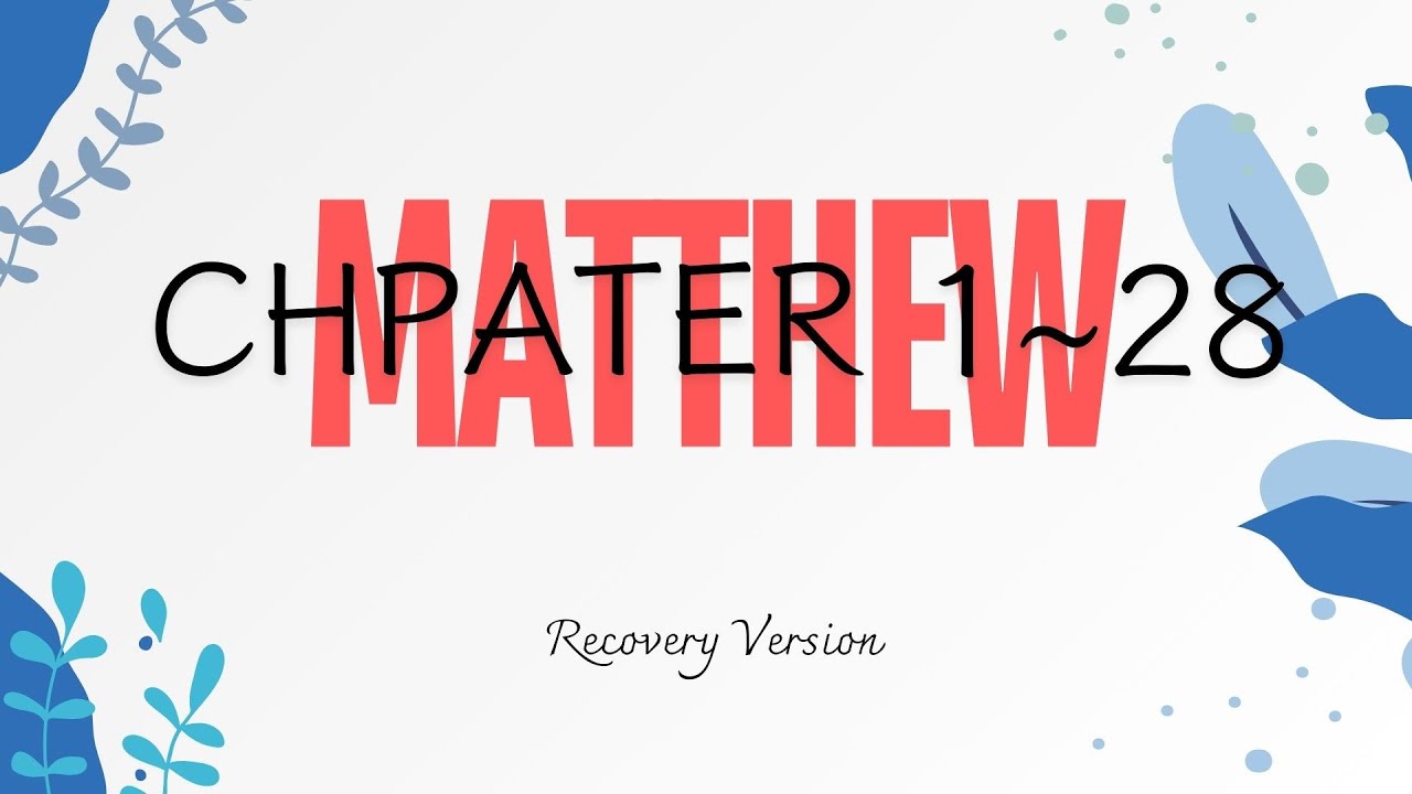 Recovery Version The Gospel According To Matthew Ch. 1~28 #bible # ...