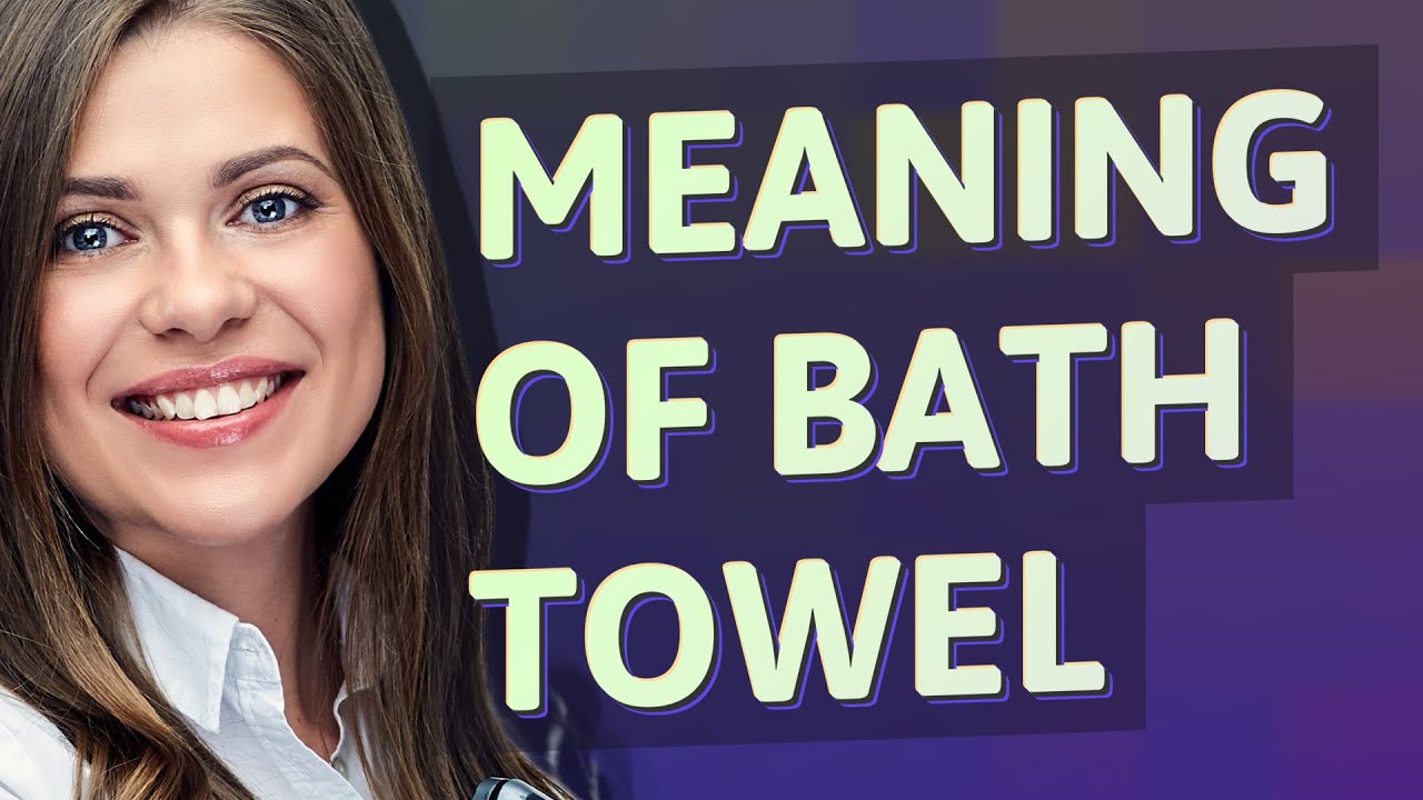Bath towel | meaning of Bath towel - YouTube