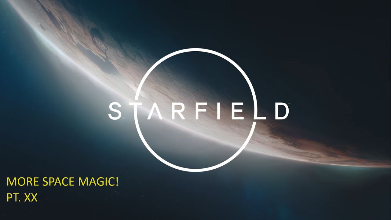 MORE SPACE MAGIC! - Starfield PT. XX - YouTube