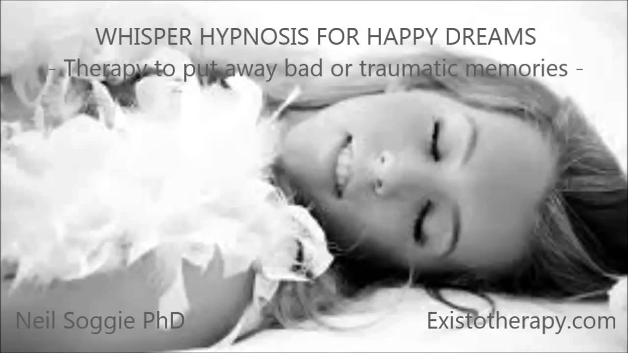 Whisper Hypnosis for Happy Dreams - Neil Soggie PhD - Existotherapy.com ...