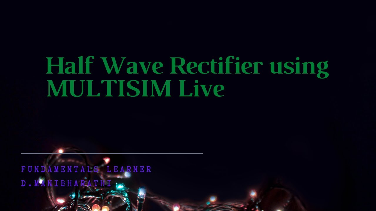 Half Wave Rectifier using MULTISIM Live - YouTube