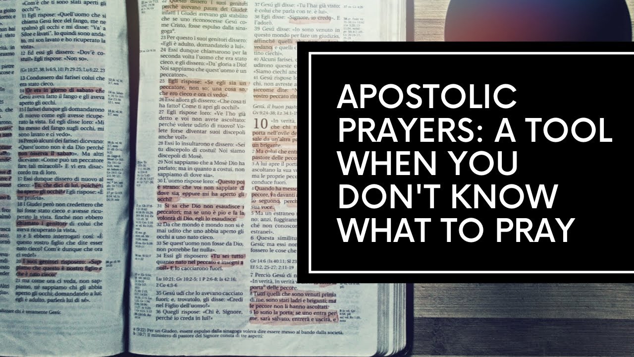 Apostolic Prayers: A Tool When You Don't Know What to Pray - YouTube