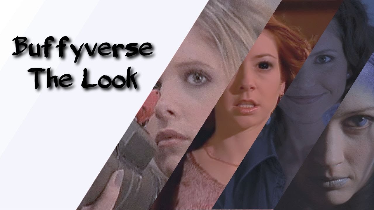 Buffyverse Females - The Look - YouTube