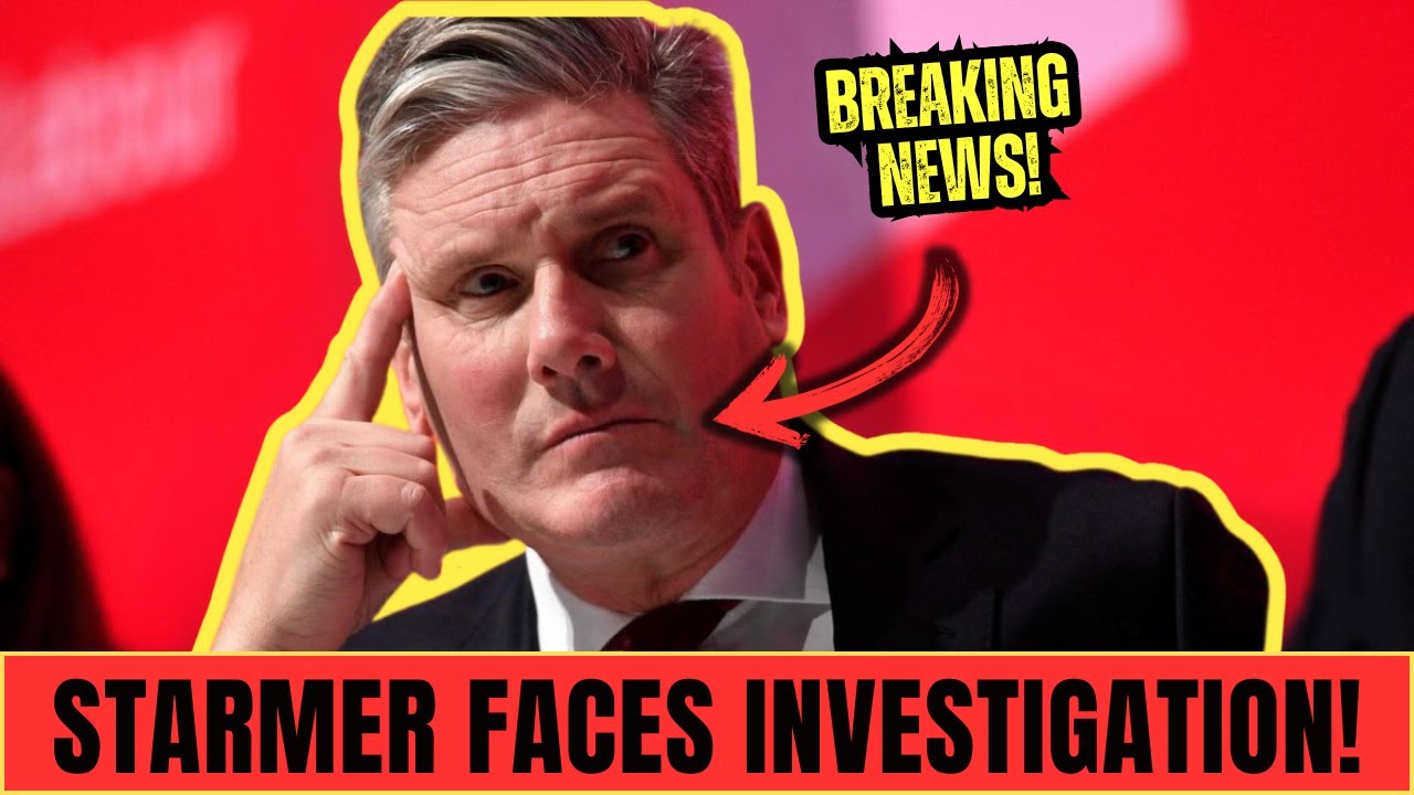 BREAKING: STARMER FACES IMMINENT INVESTIGATION Over ALLEGED BREACH ...