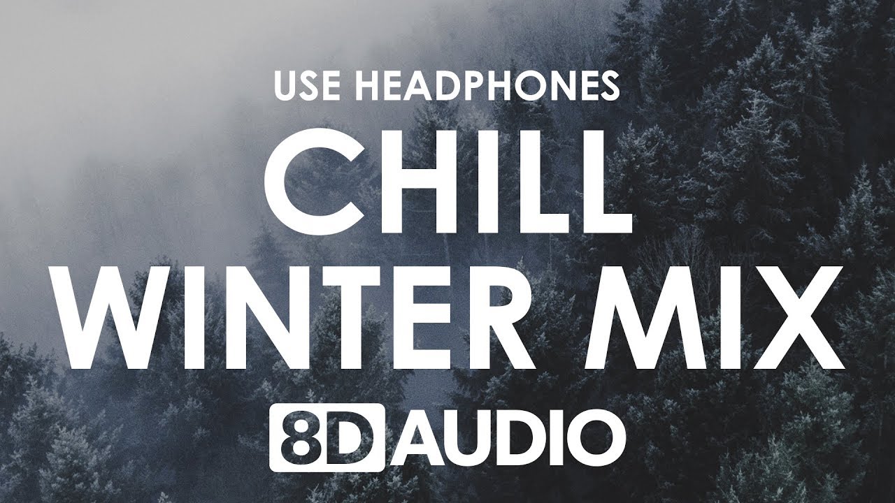 8D Audio Mix | Chill Out Winter Tunes 🎧 - YouTube
