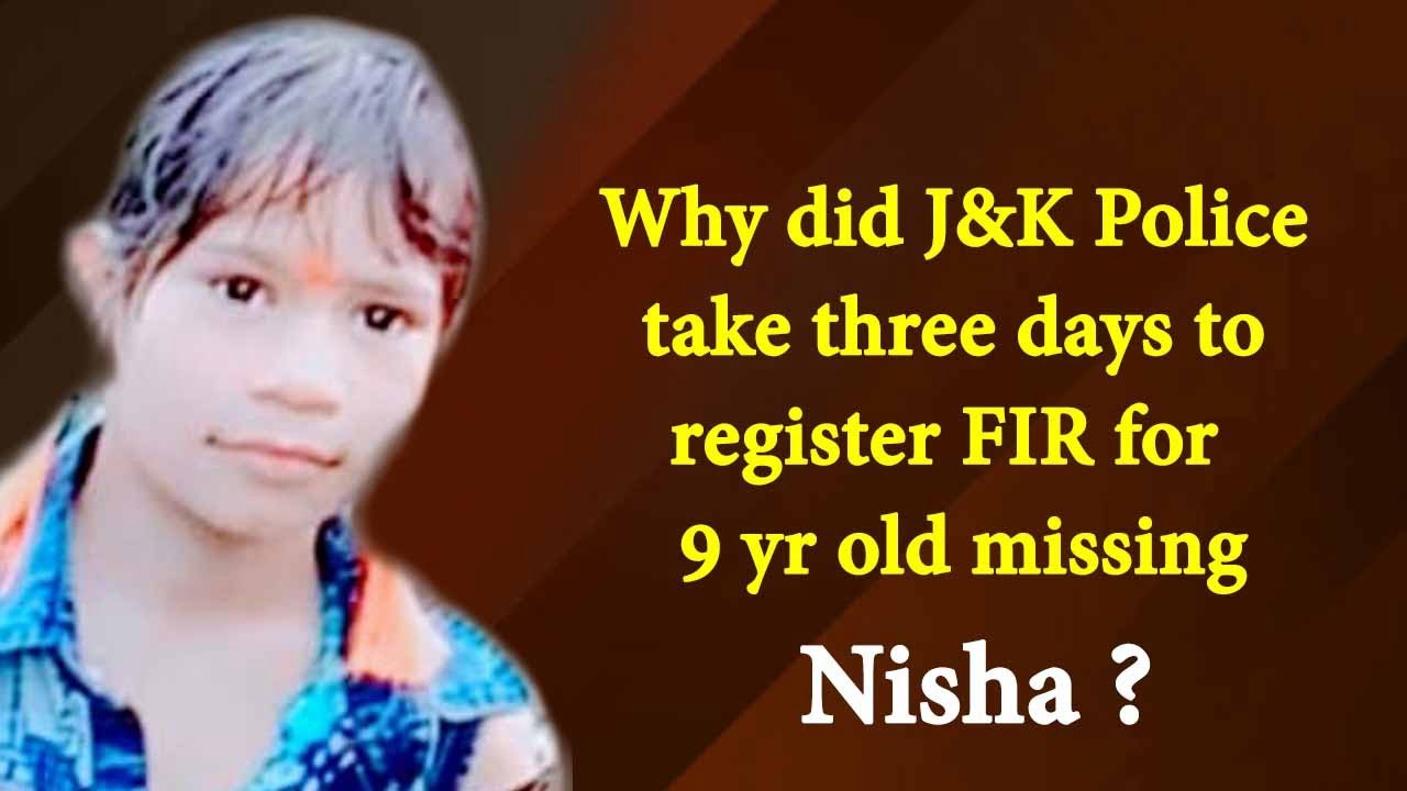 Why did J&K Police take three days to register FIR for 9 yr old missing ...