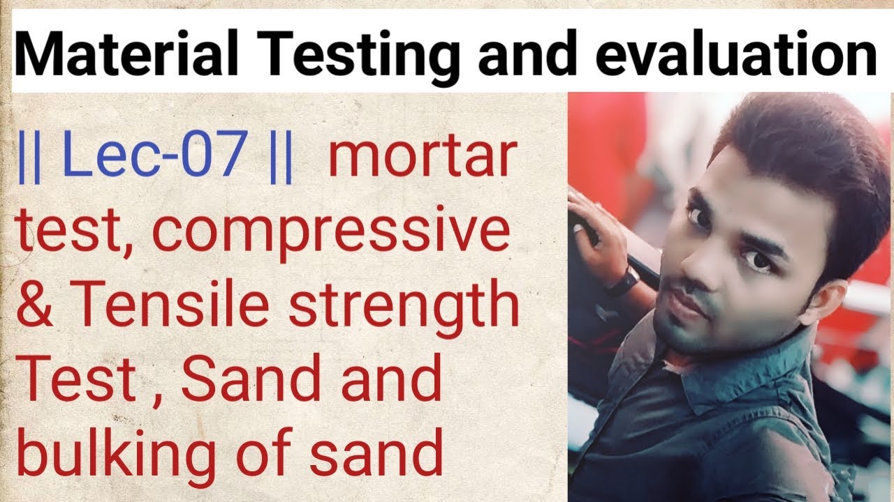 || LEC-07|| Mortar Test, compressive & tensile test, Sand and Bulking ...