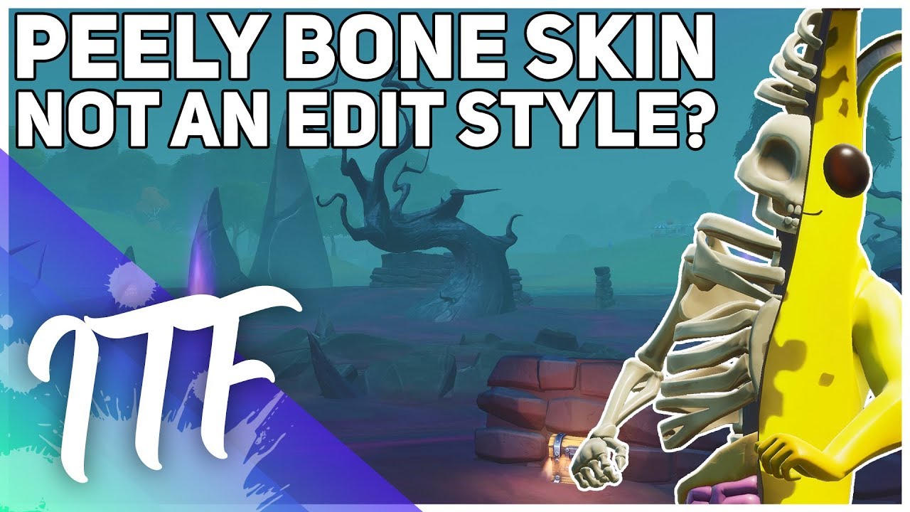 Peely Bone Skin ISN'T An Edit Style? (Fortnite Battle Royale) - YouTube