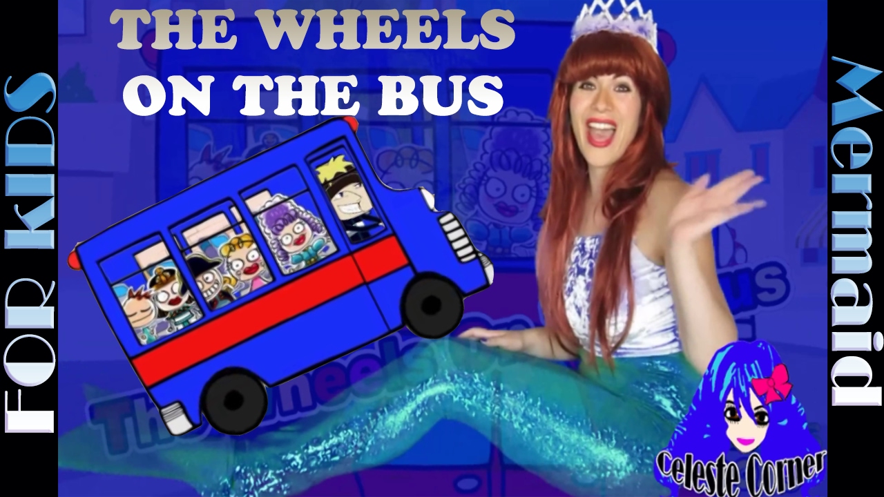 THE WHEELS ON THE BUS NURSERY RHYMES SING ALONG WITH CELESTIAL MERMAID ...