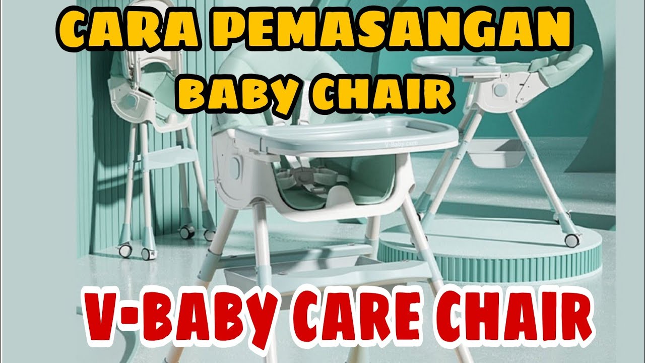 CARA PEMASANGAN KURSI MAKAN BAYI || BABY CHAIR DARI V-BABY CARE CHAIR ...