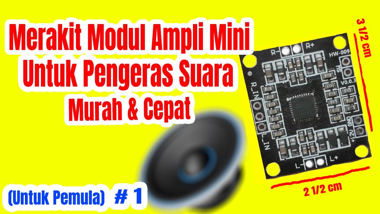 Merakit Modul Amplifier Mini Untuk Pengeras Suara #1. - YouTube