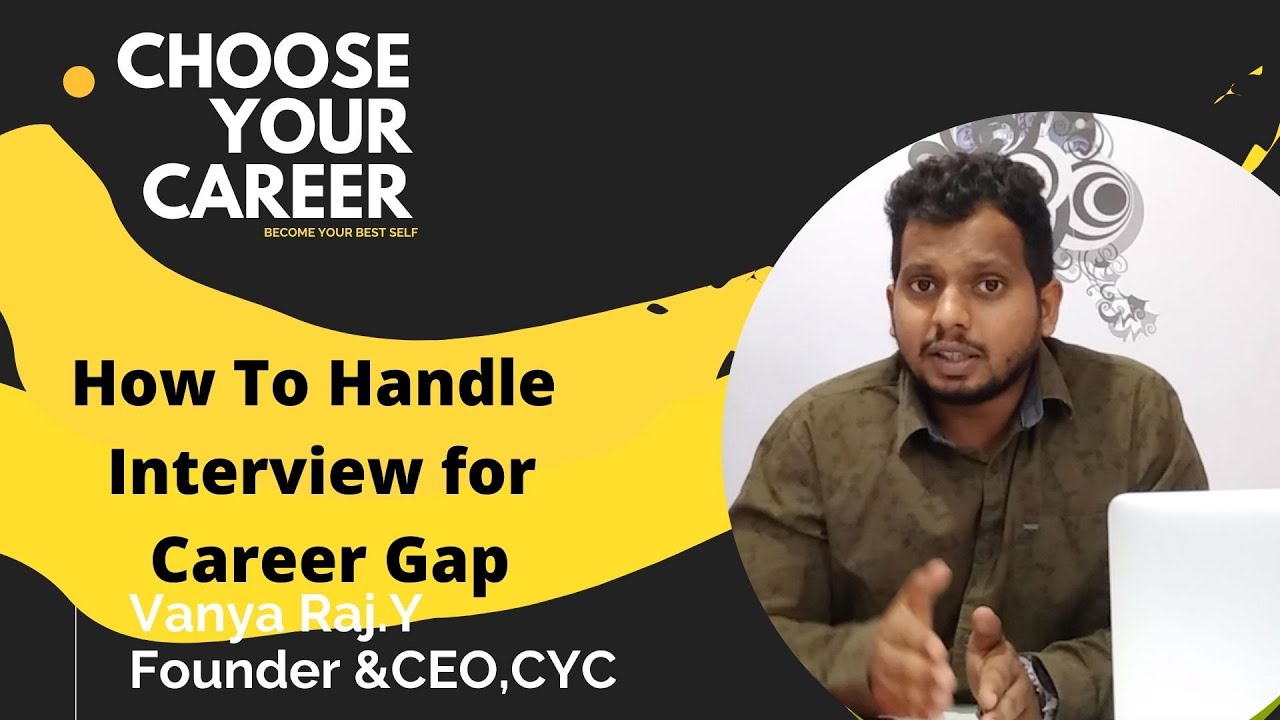 How To Handle Interview for Career Gap|Vanya Raj|CYC Guidance Pvt Ltd - YouTube