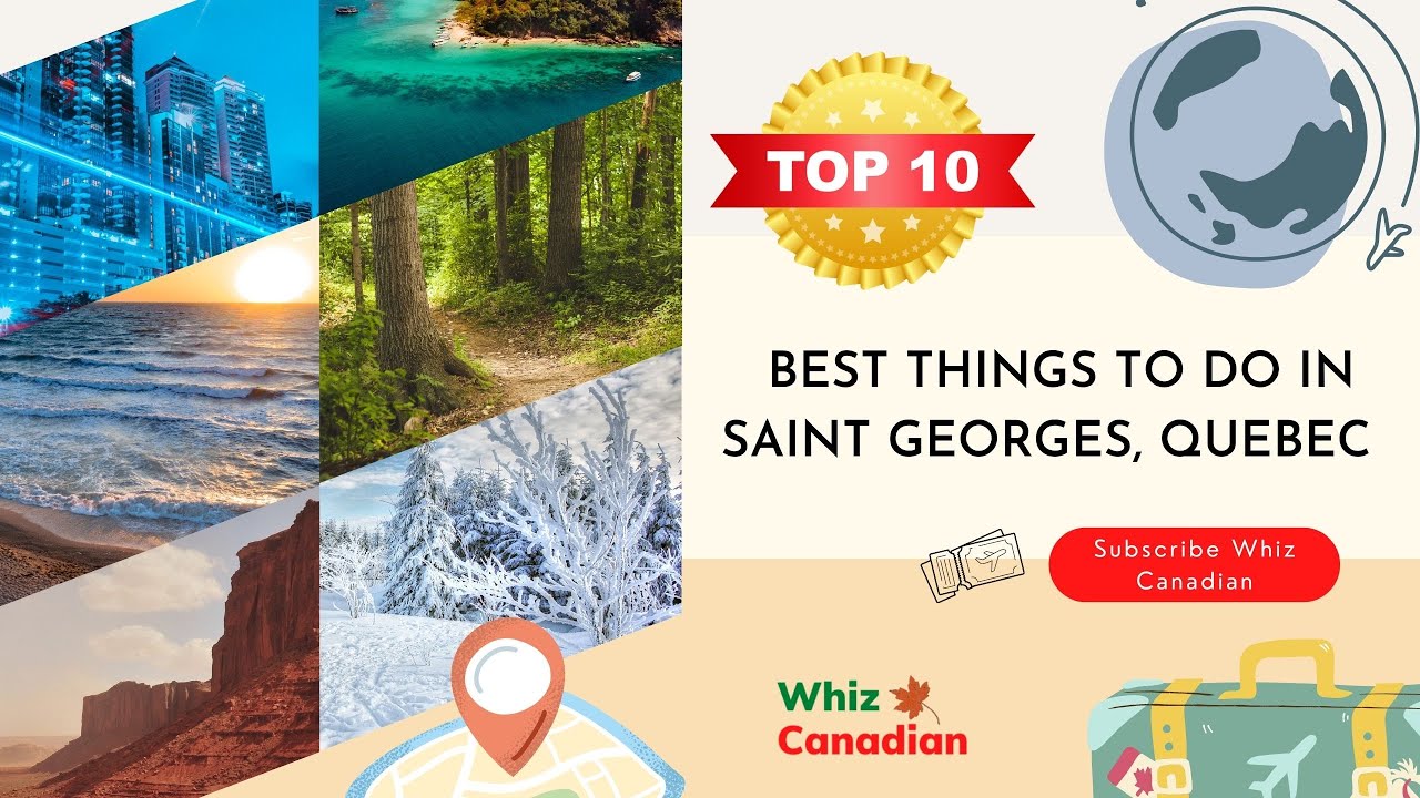 Top 10 Best Things to Do in Saint Georges, Quebec (Places to Visit in ...