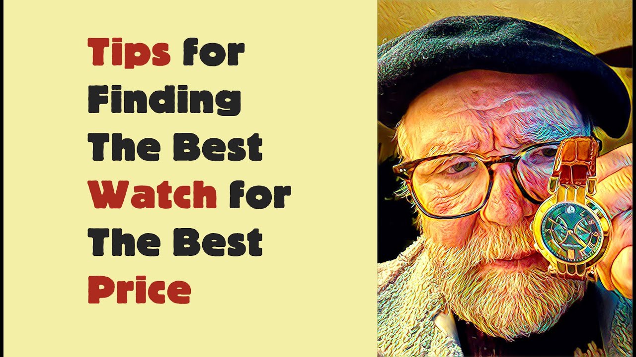 Tips on Finding the Best Watch at the Best Price #VP240 - YouTube