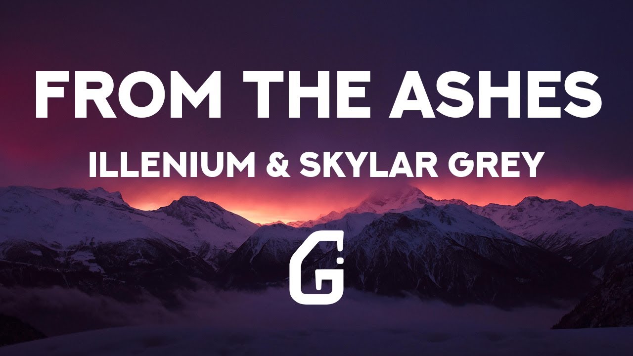 From the Ashes - ILLENIUM & Skylar Grey (Lyrics) - YouTube