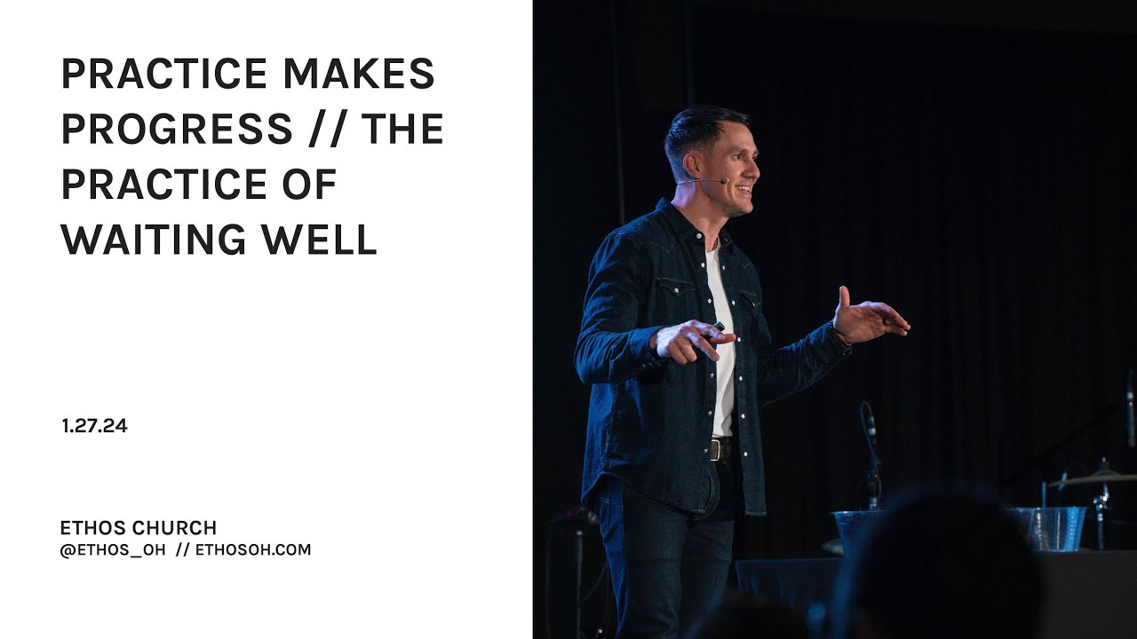 Practice Makes Progress // The Practice of Waiting Well - YouTube