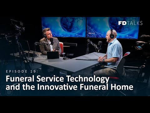 FD Talks: Episode 19 – Funeral Service Technology and the Innovative ...