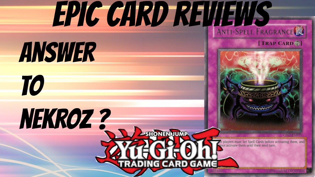 Anti Spell Fragrance - Yu-Gi-Oh! TCG Epic Card Reviews - YouTube