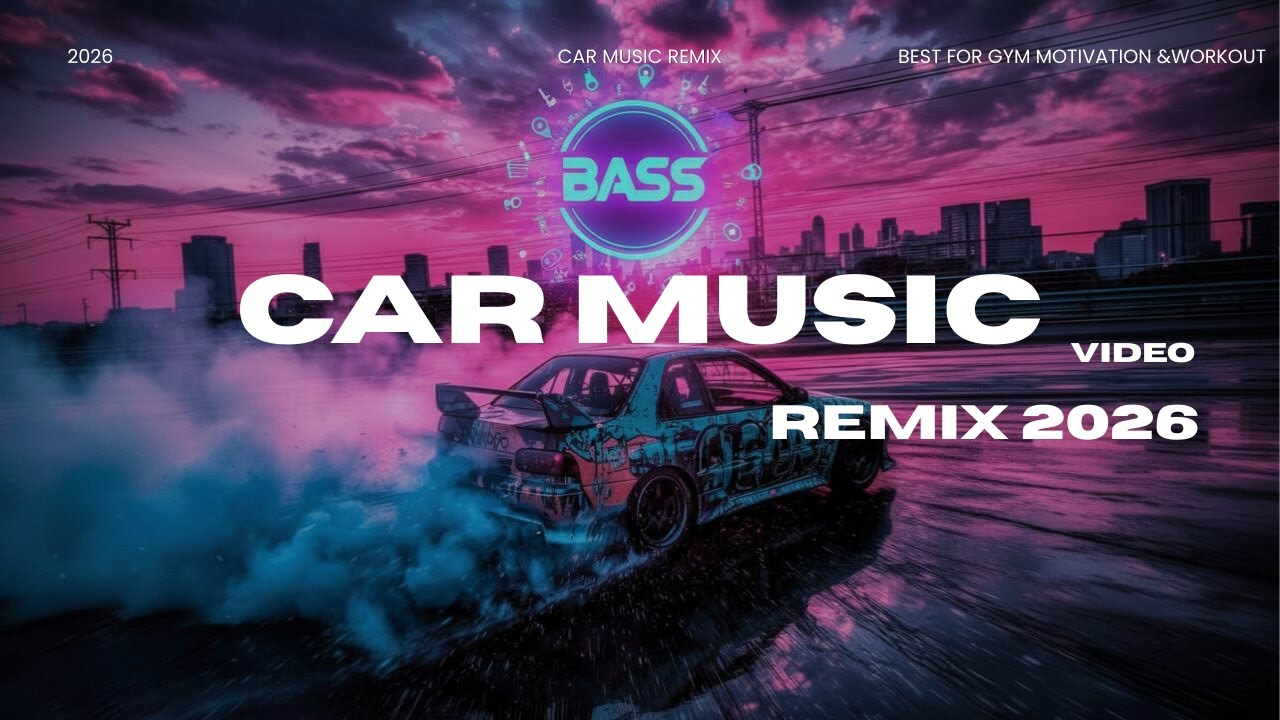 Car Music Remix 2026 | Night Drive Bass Boosted | Music ClubBanger 2026 ...