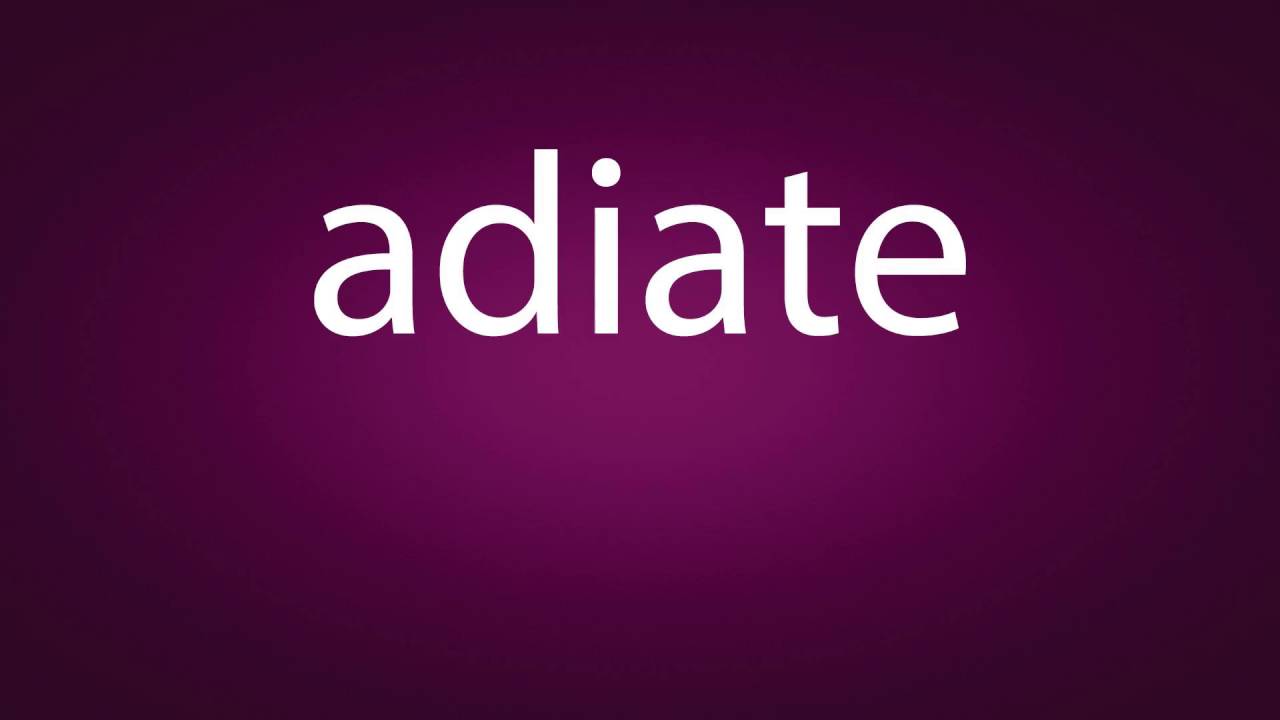 How to pronounce adiate - YouTube