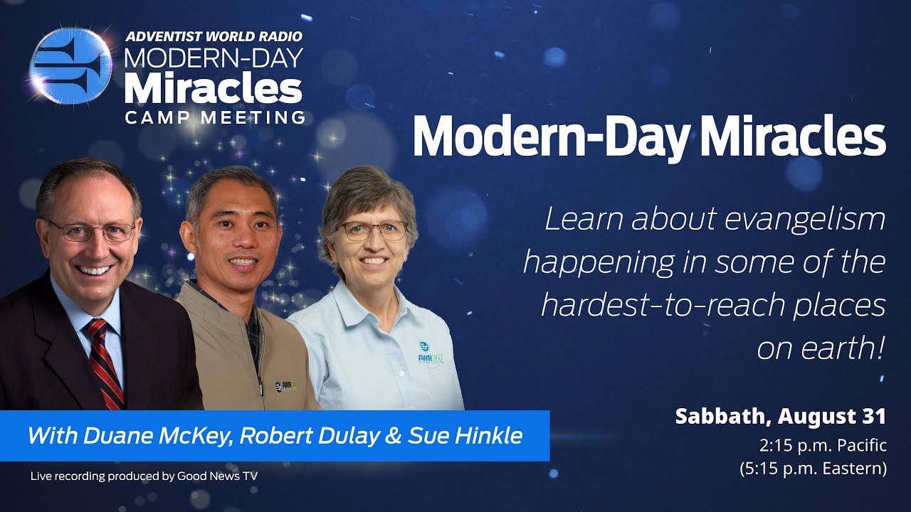 2024 Adventist World Radio Camp Meeting -- Modern-Day Miracles-Duane McKey, Robert Dulay, Sue ...